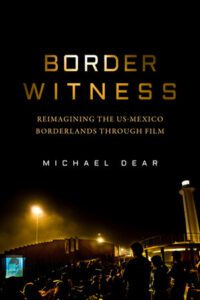 Border Activist and Critic Michael Dear’s Top 15 Border Films ...