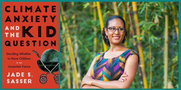 Q&A with Jade Sasser, author of Climate Anxiety and the Kid Question ...