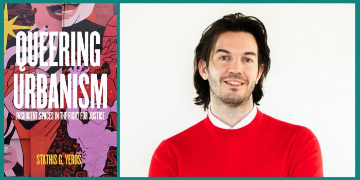 Q&A with Stathis G. Yeros, author of Queering Urbanism - University of ...