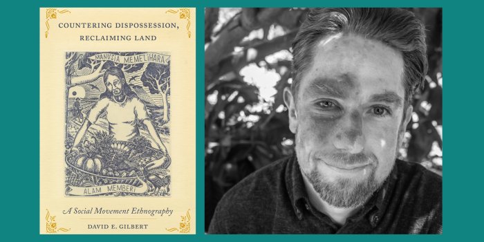 Q&A with David Gilbert, author of Countering Dispossession, Reclaiming ...