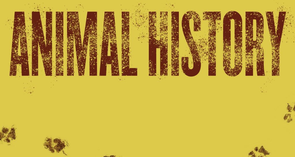UC Press Launches Animal History, Documenting the Histories of Animals ...